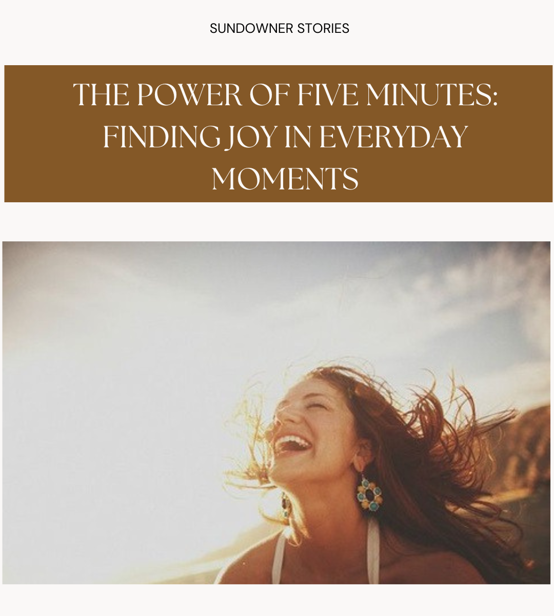 The Power of Five Minutes Finding Joy in Everyday Moments - Sundowner ...